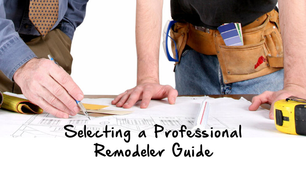 Helpful Guide to Selecting a Professional Remodeler - Dale Gruber ...