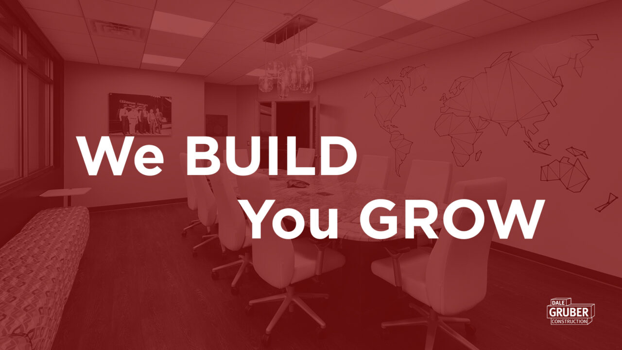 We BUILD, You GROW - Dale Gruber Construction