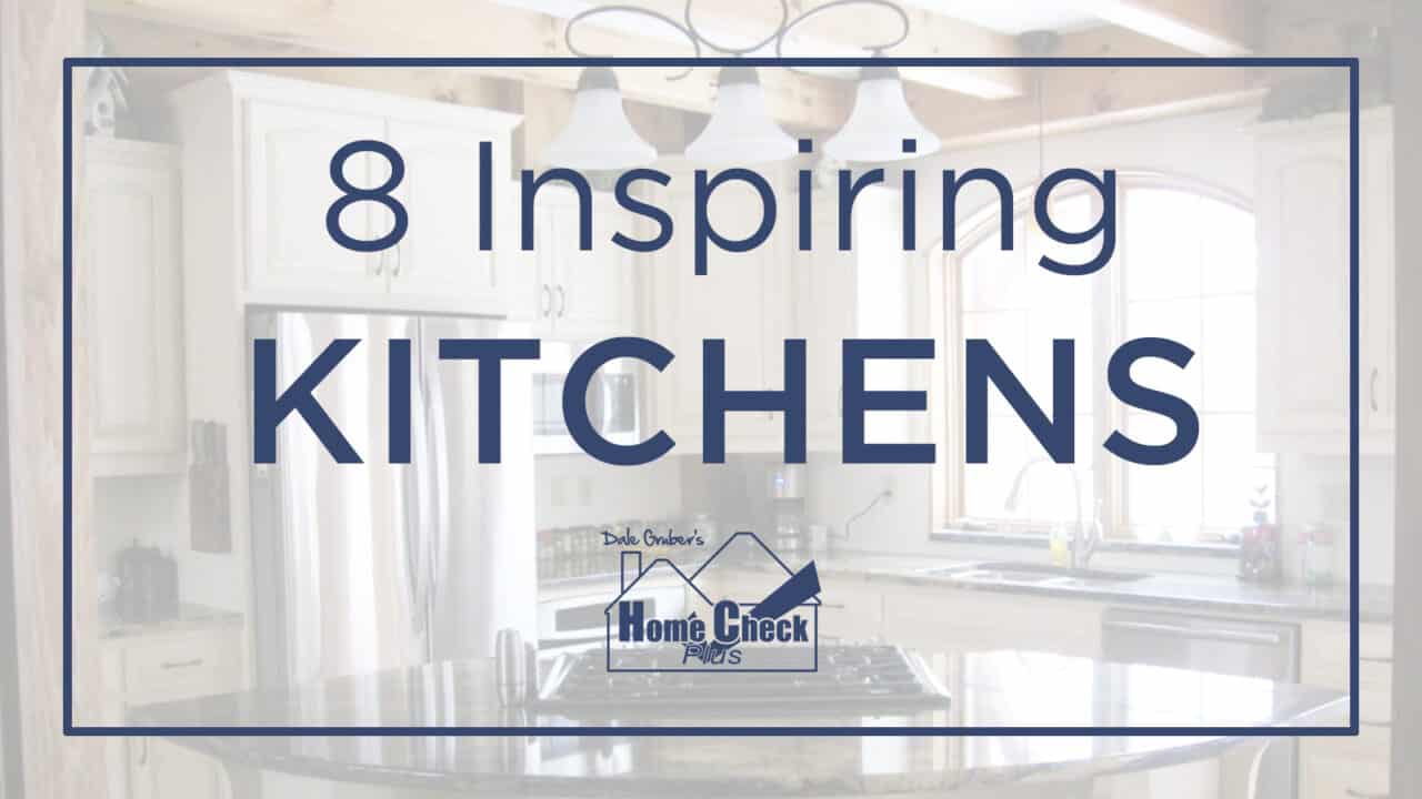 8 Inspiring Kitchens! - Dale Gruber Construction